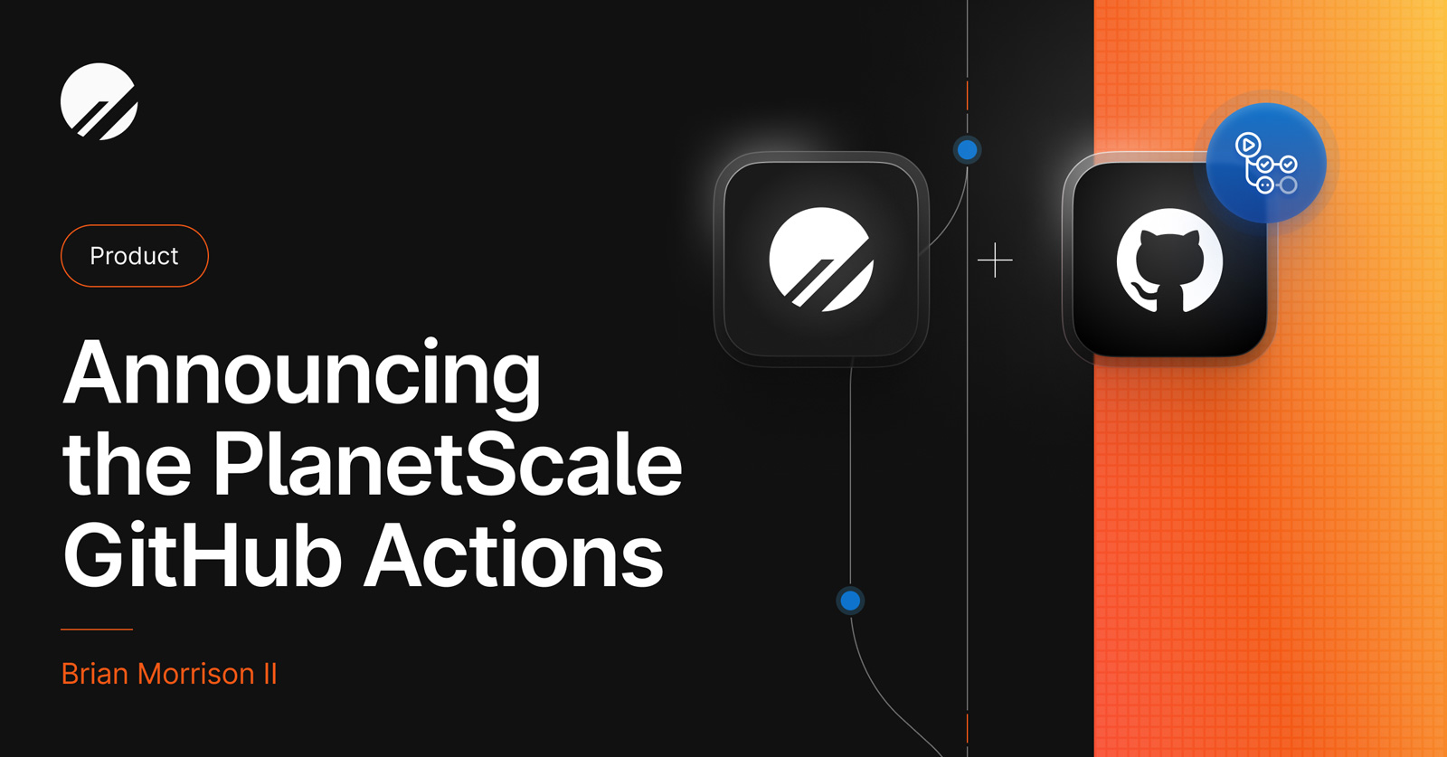 Announcing the PlanetScale GitHub Actions — PlanetScale