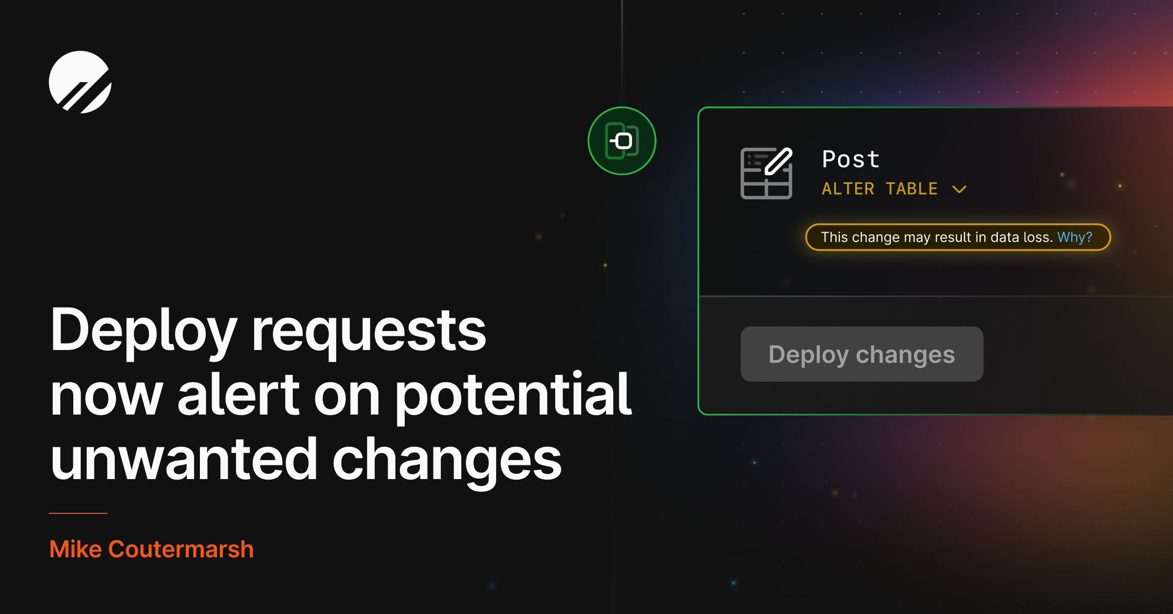 Deploy requests now alert on potential unwanted changes — PlanetScale
