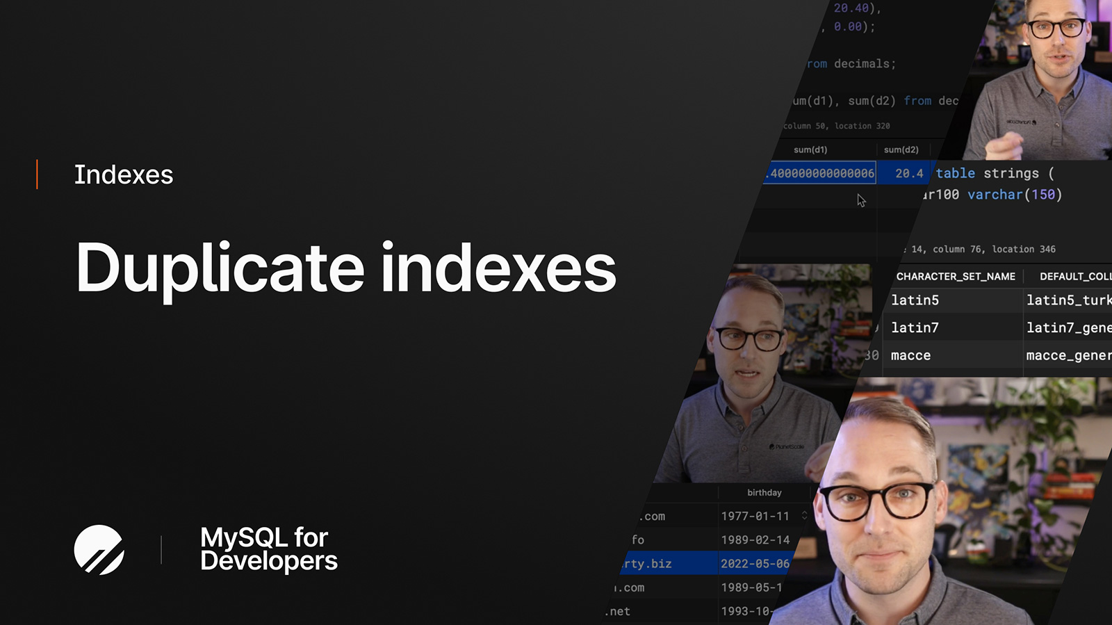 Duplicate indexes — MySQL for Developers — PlanetScale Duplicate indexes — MySQL for Developers — PlanetScale