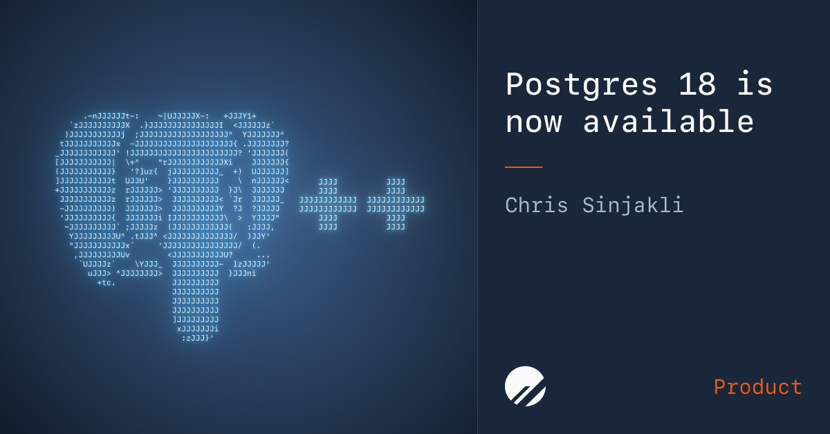 Postgres 18 is now available — PlanetScale
