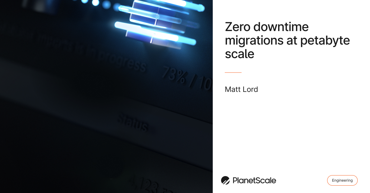 Zero downtime migrations at petabyte scale — PlanetScale